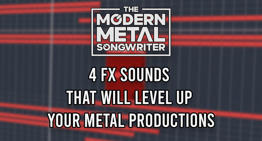 4 FX Sounds That Will Level Up Your Metal Productions | Free Samples